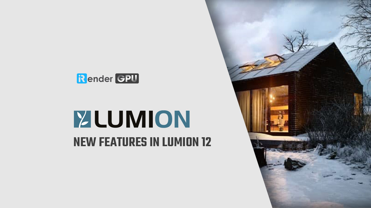 Những tính năng mới của Lumion 12 - Lumion Cloud Rendering