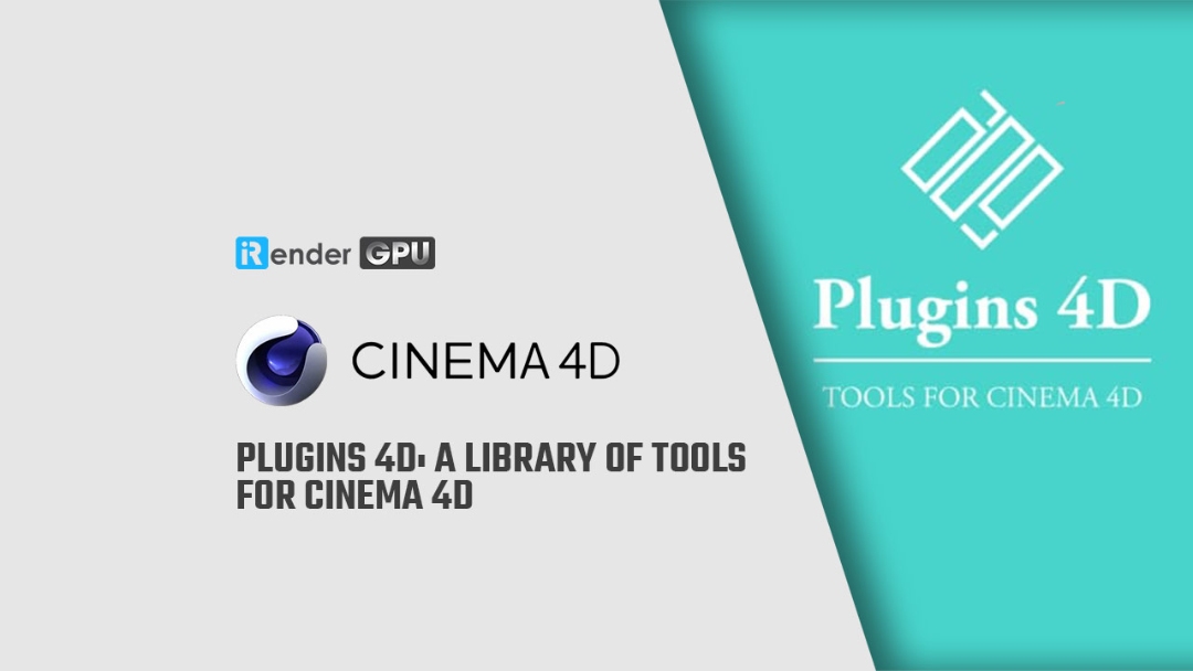 Plugins 4D: Thư viện công cụ cho Cinema 4D - irender.vn