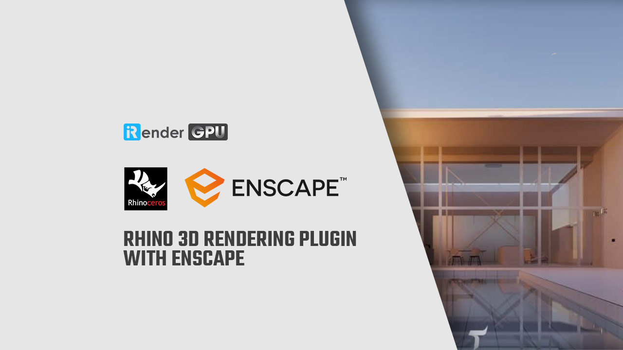 Kết xuất Rhino 3D Plugin với Enscape - irender.vn