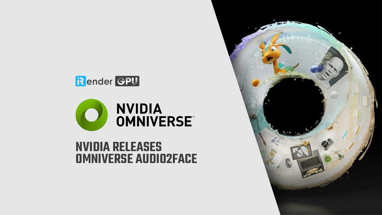 NVIDIA phát hành Omniverse Audio2Face - irender.vn