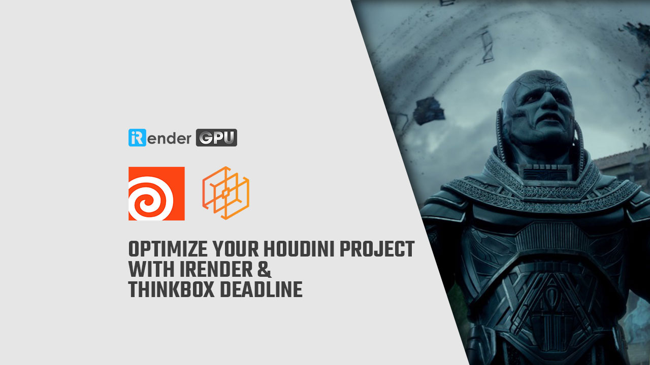 Tối ưu hóa dự án Houdini của bạn với iRender & Thinkbox Deadline