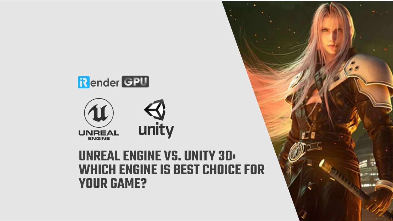 Unity 3D và Unreal Engine: Công cụ nào phù hợp cho trò chơi của bạn