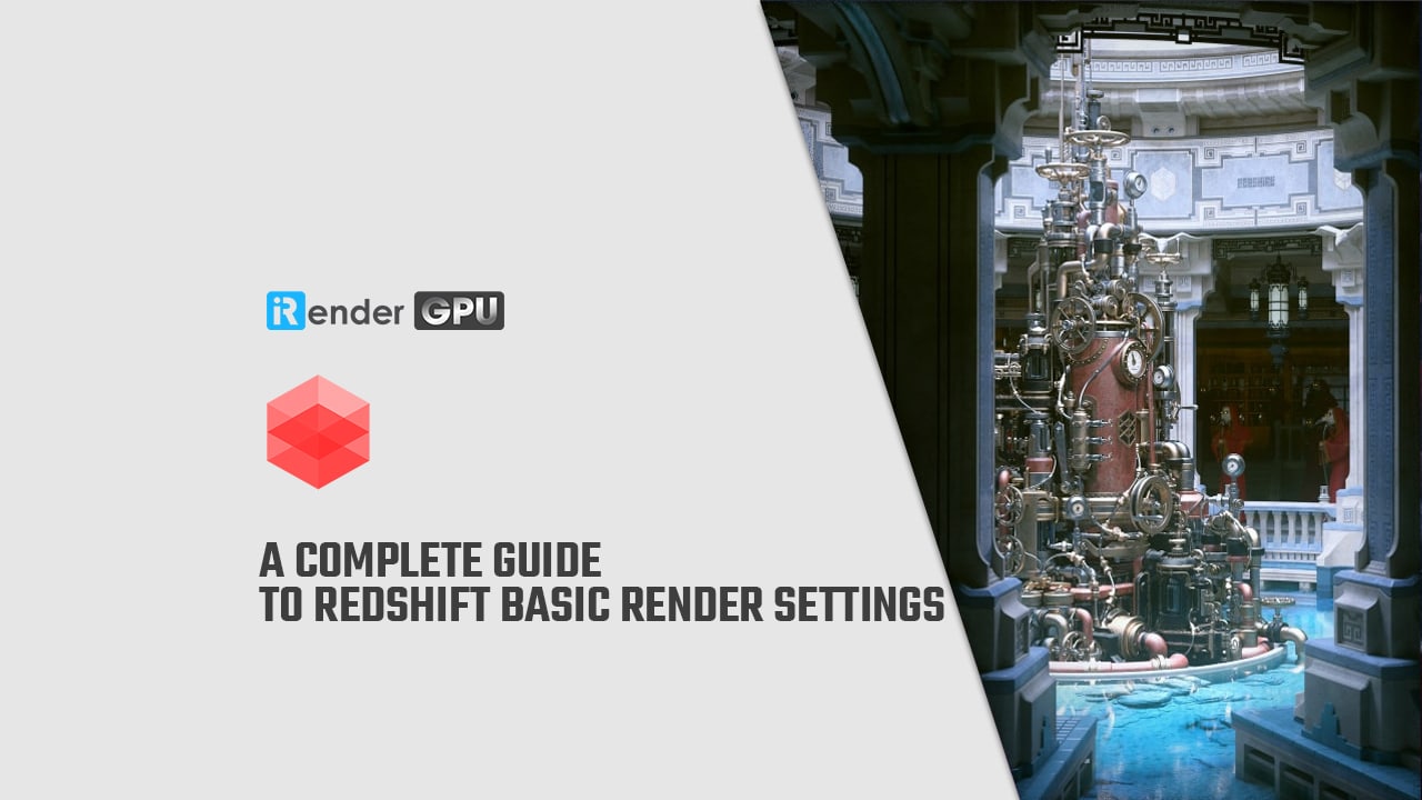 Hướng dẫn một số cài đặt cơ bản trong Redshift - irender.vn