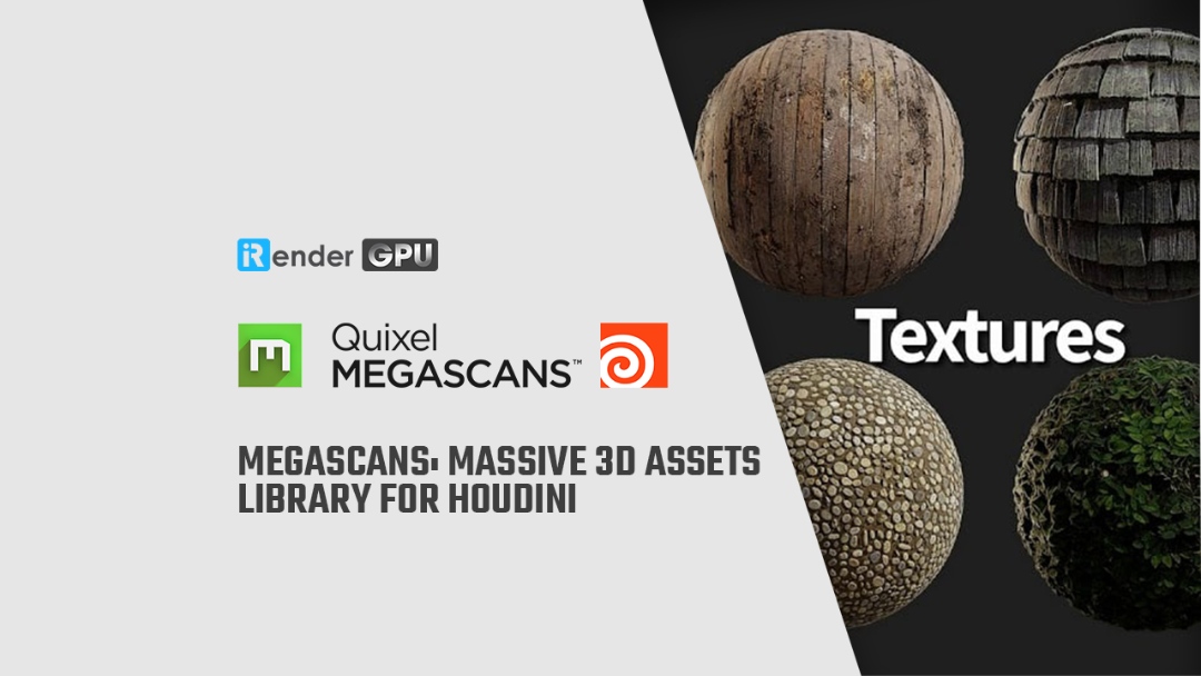 Megascans: Thư viện 3D asset khổng lồ cho Houdini - iRender