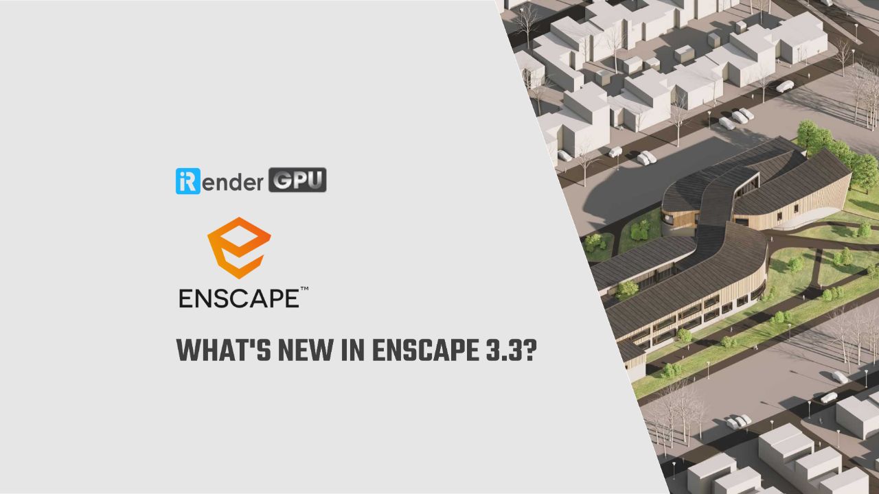Có gì mới trong Enscape 3.3? - Enscape Cloud Rendering