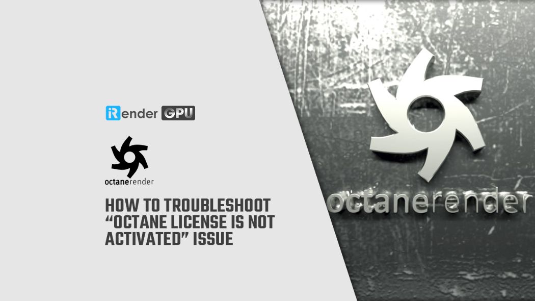 Cách khắc phục sự cố “Octane license is not activated” | iRender