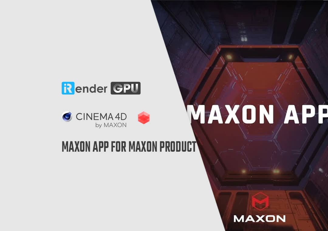 Sử dụng Maxon App cho các phần mềm của Maxon | iRender