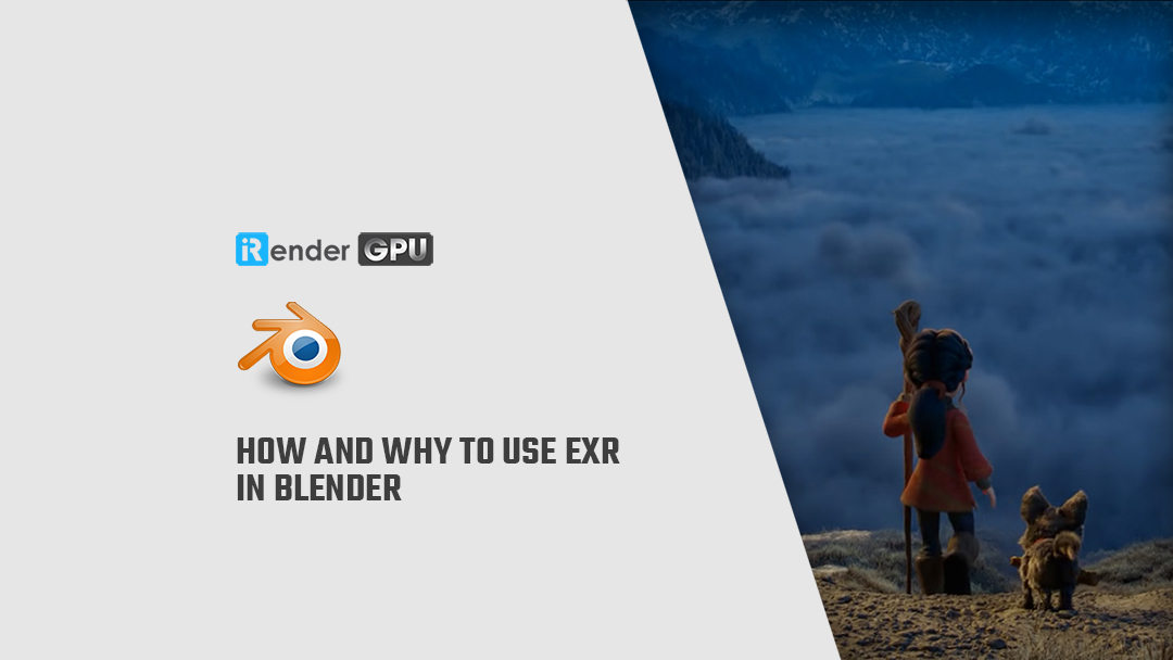Những lợi ích và cách sử dụng EXR trong Blender - irender.vn