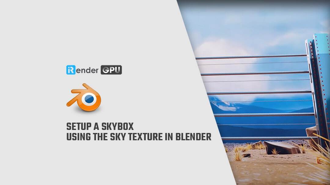Thiết lập skybox bằng cách sử dụng Sky texture trong Blender - irender.vn