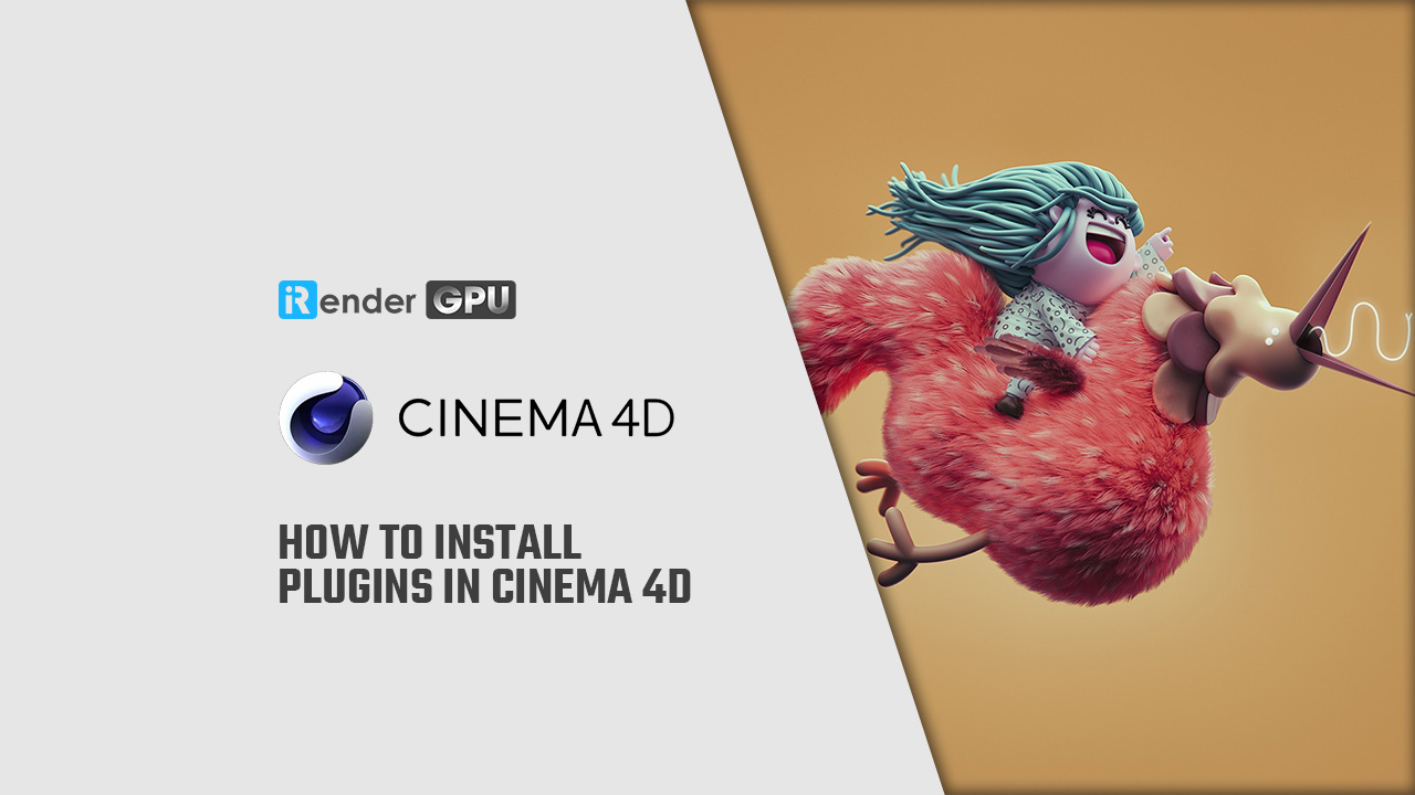 Cách cài plugins trong Cinema 4D - Cinema 4D Render Farm