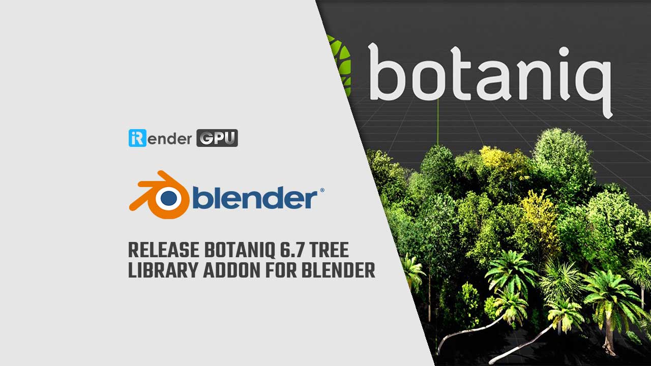 Addon Thư viện cây Botaniq 6.7 cho Blender - irender.vn