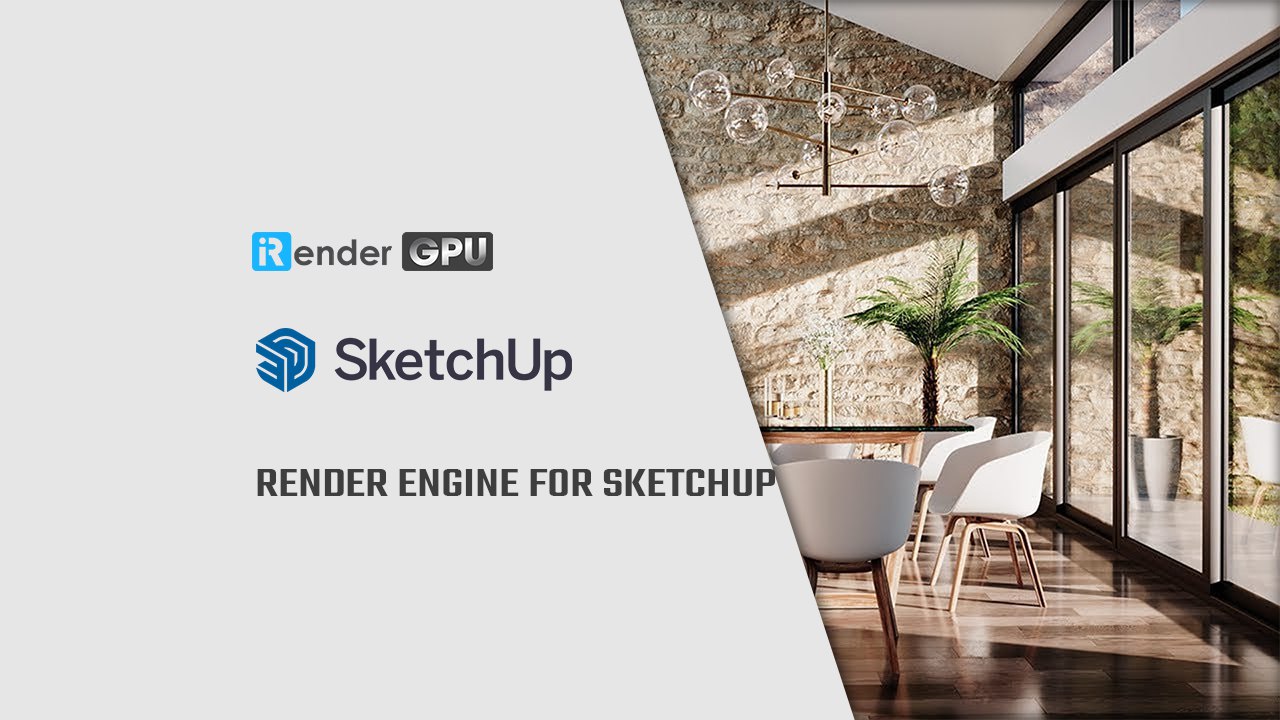 Những phần mềm render cho SketchUp - irender.vn