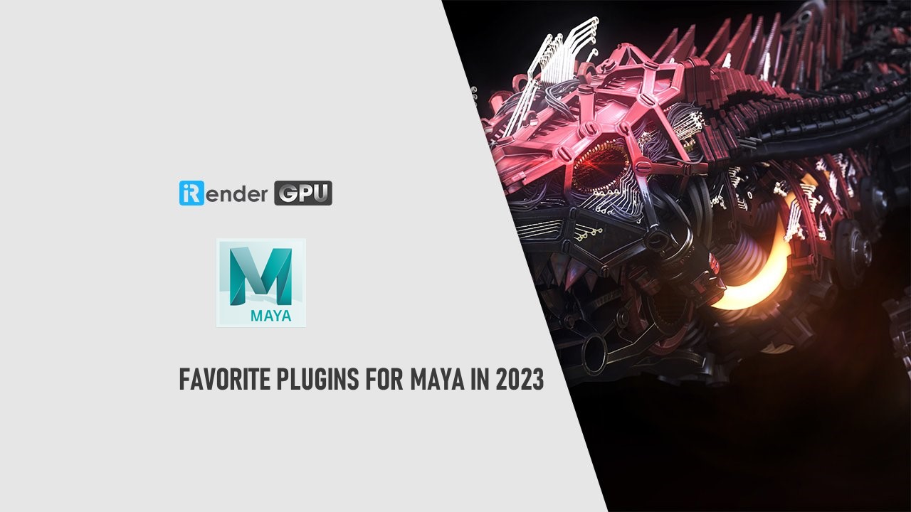 Các plugin cho Maya được yêu thích năm 2023 - irender.vn