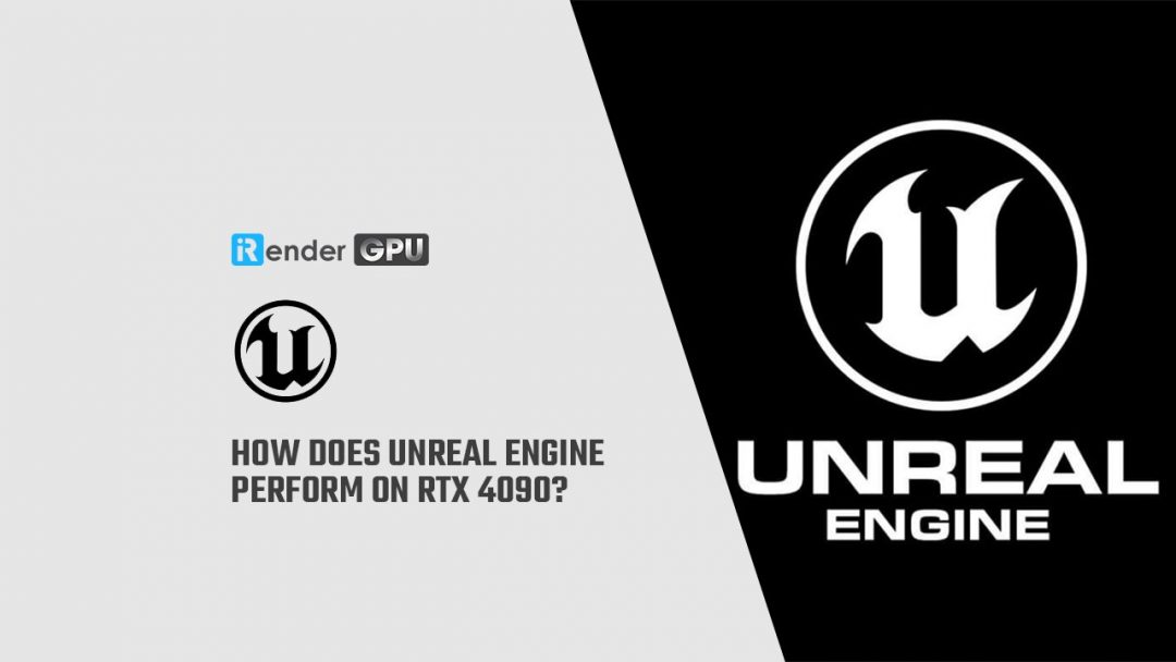 Unreal Engine có hiệu suất như thế nào trên RTX4090? - Unreal Engine ...