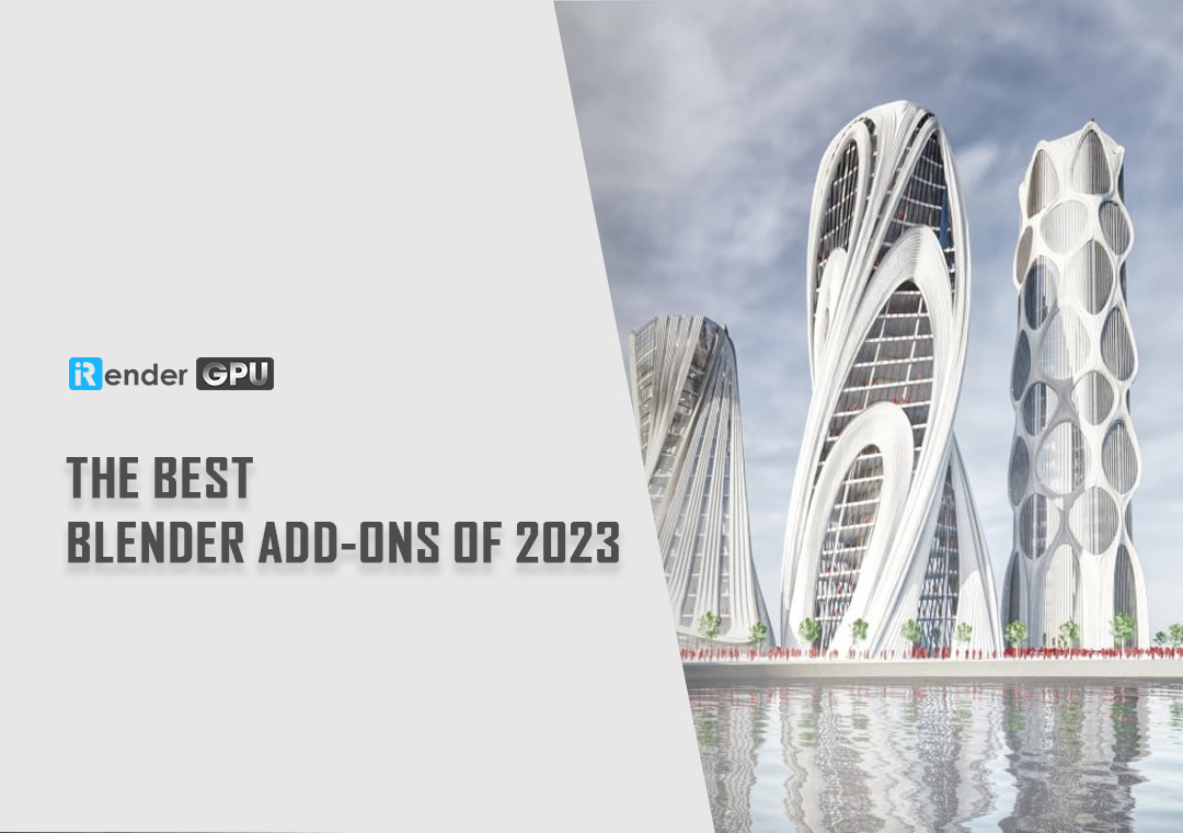Những Add-ons tốt nhất cho Blender năm 2023 - irender.vn