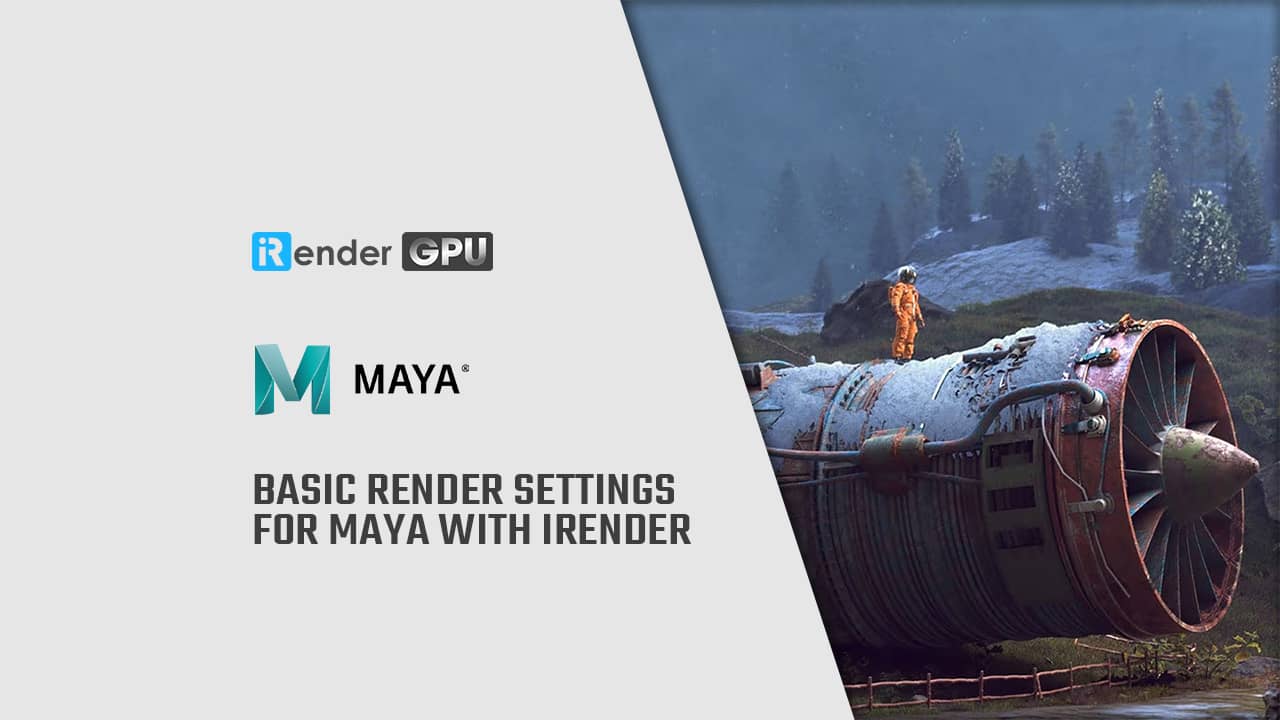 Settings cơ bản cho render Maya - irender.vn
