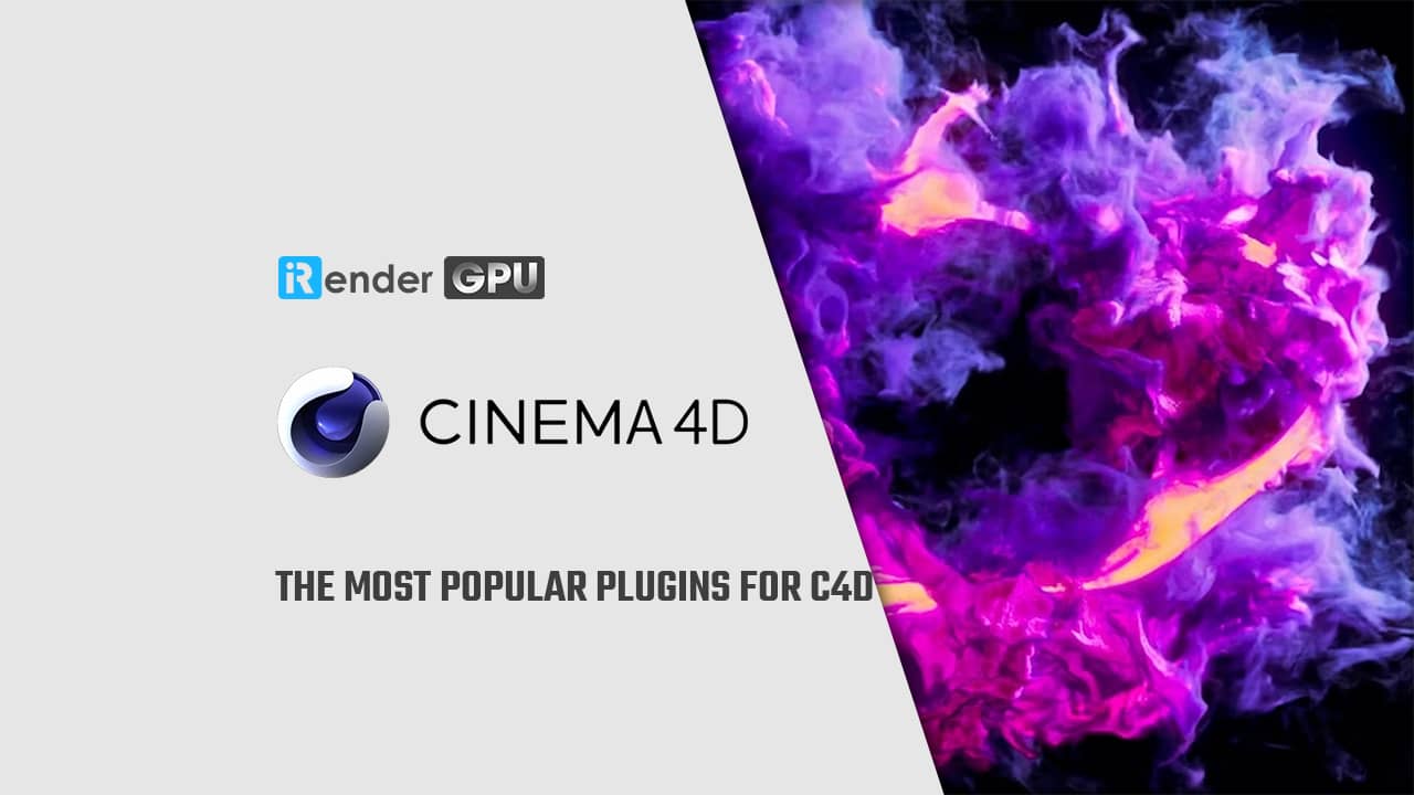 Những plugin phổ biến nhất cho Cinema 4D | iRender Farm