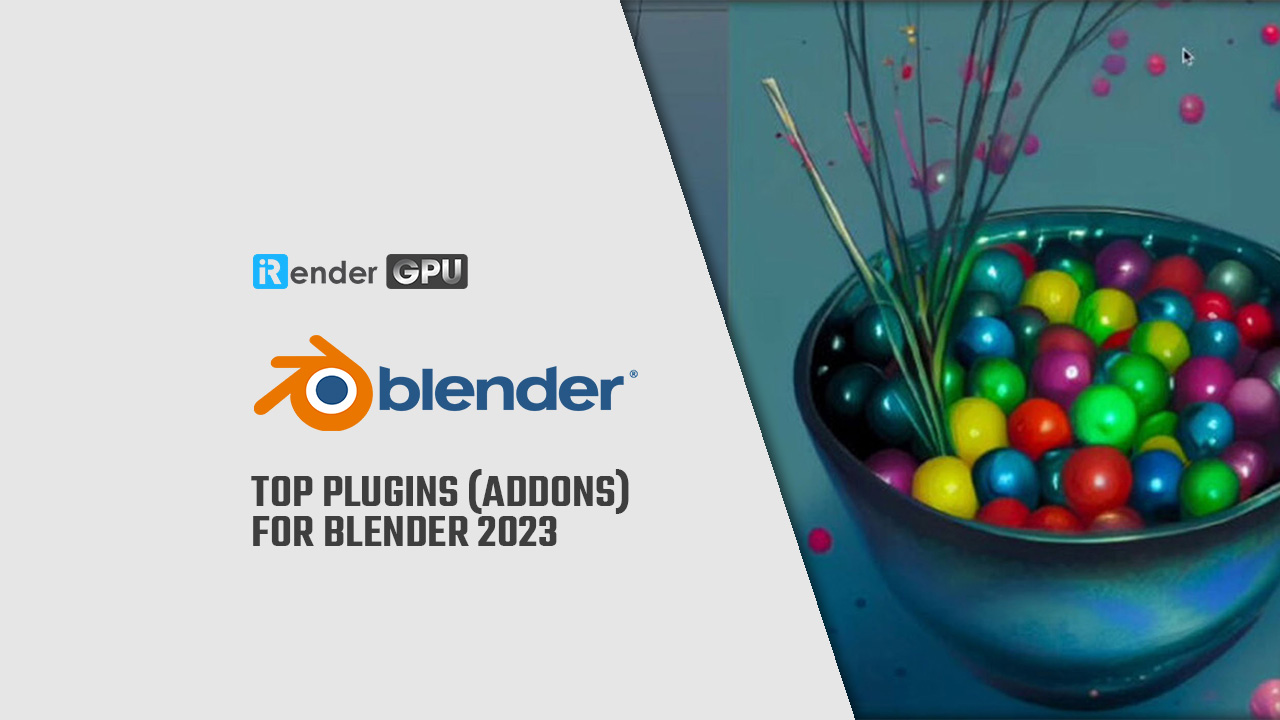 Tìm hiểu các plugin (Addons) hàng đầu cho Blender 2023 - irender.vn
