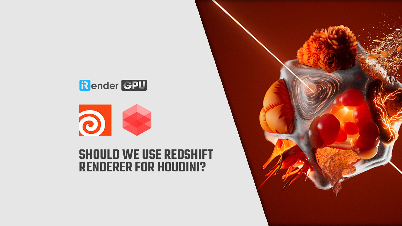 Chúng ta có nên sử dụng trình kết xuất Redshift cho Houdini không ...