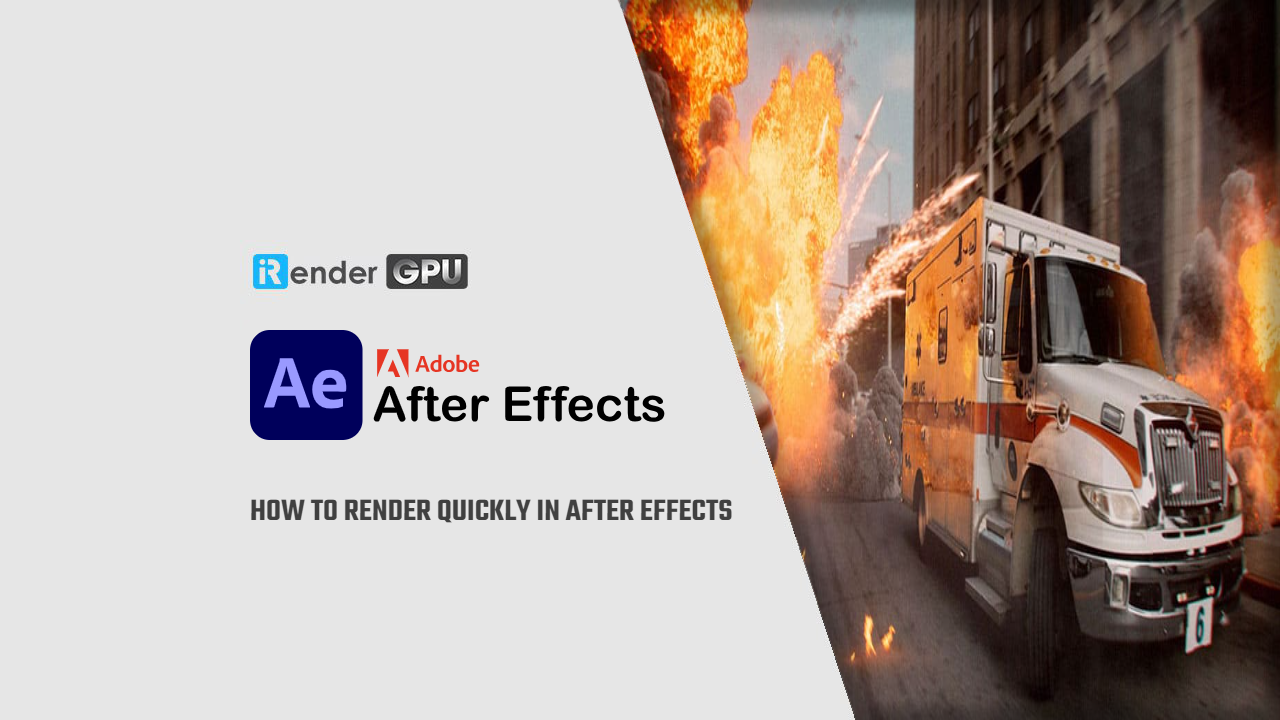 Cách render nhanh và hiệu quả trong After Effects - irender.vn