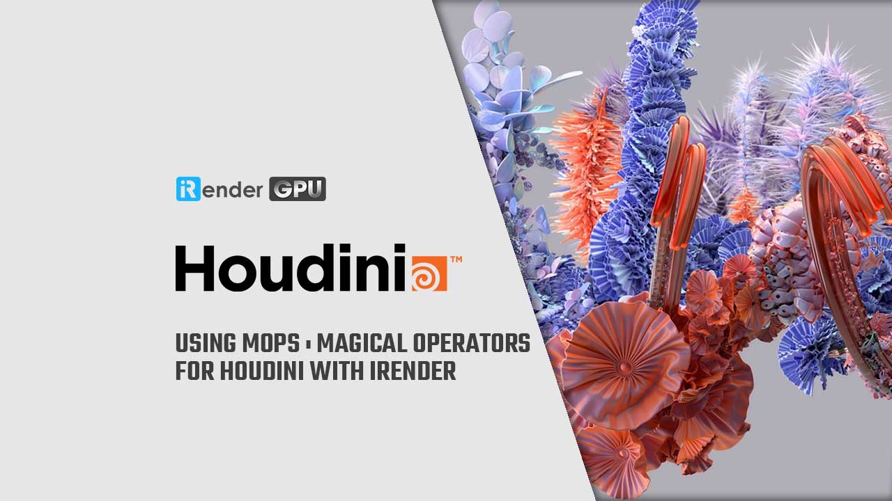 Sử dụng MOPS cho Houdini với iRender - irender.vn