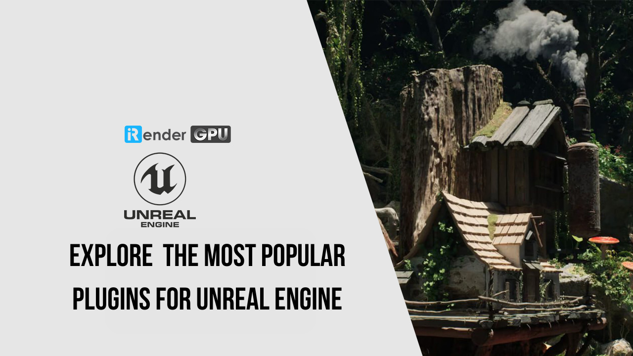 Cùng Khám Phá Các Plugin Nổi Bật Cho Unreal Engine Irender Vn
