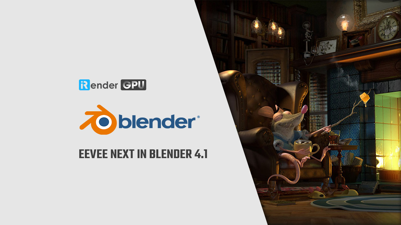 Tìm hiểu về Eevee Next trong Blender - Blender Render Farm
