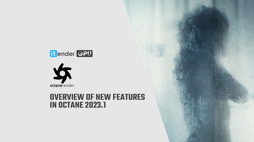 Tổng quan về các tính năng mới trong Octane 2023.1 - Octane Cloud Rendering