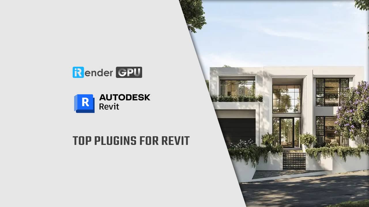 Các plugin kết xuất hàng đầu cho Revit | iRender Farm Việt Nam