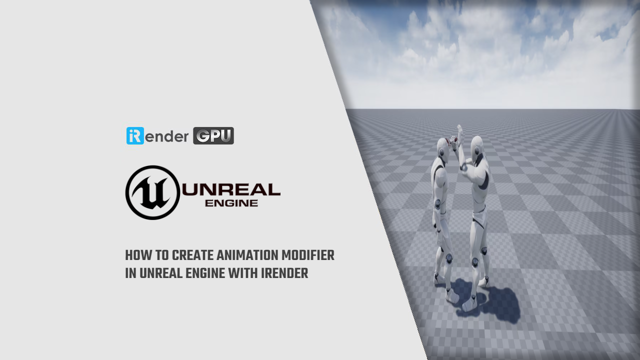 Cách tạo công cụ chỉnh sửa Animation trong Unreal Engine với iRender