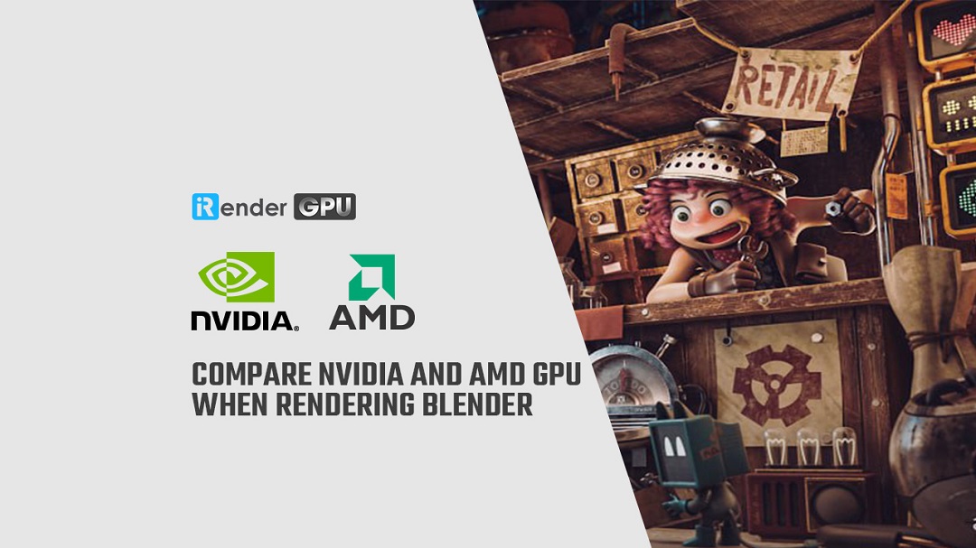 So sánh GPU của Nvidia và AMD khi kết xuất Blender | iRender