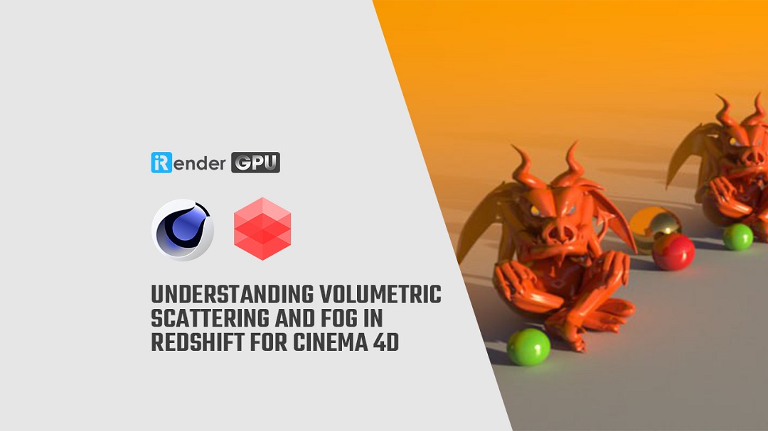 Tìm hiểu về tán xạ volumetric và sương mù trong Redshift cho Cinema 4D