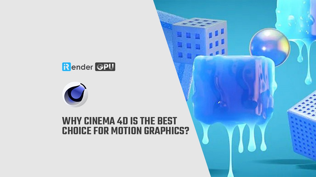 Tại sao Cinema 4D lại là lựa chọn tốt nhất cho đồ họa chuyển động ...