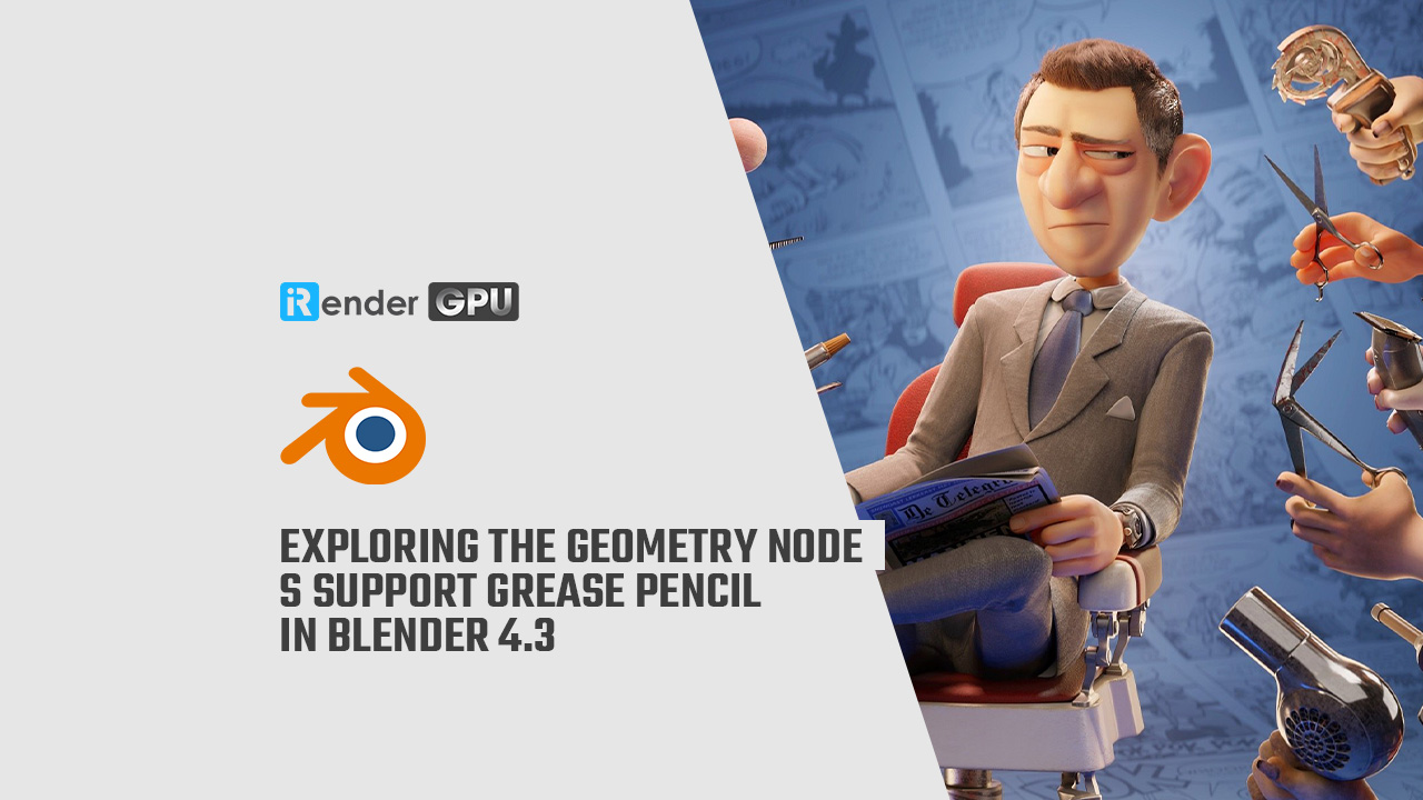 Khám phá các nút hình học hỗ trợ Grease Pencil trong Blender 4.3 - irender.vn