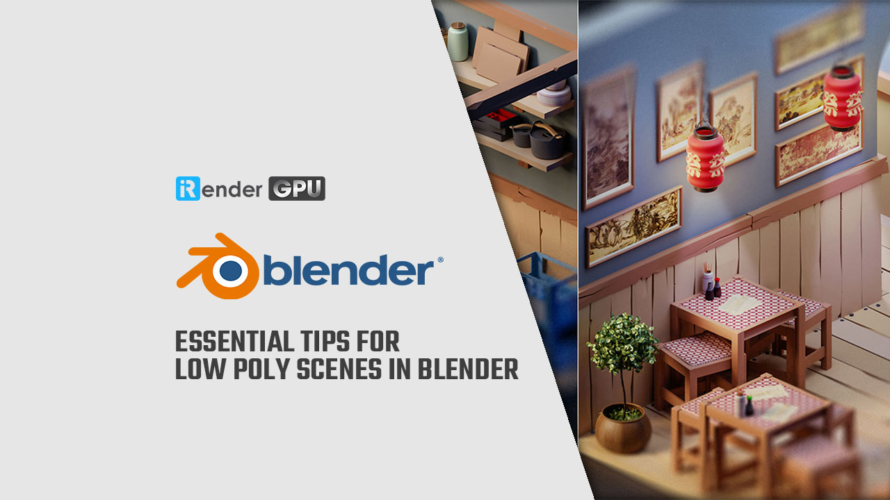 Một số tips cho kết xuất cảnh Low Poly trong Blender - irender.vn