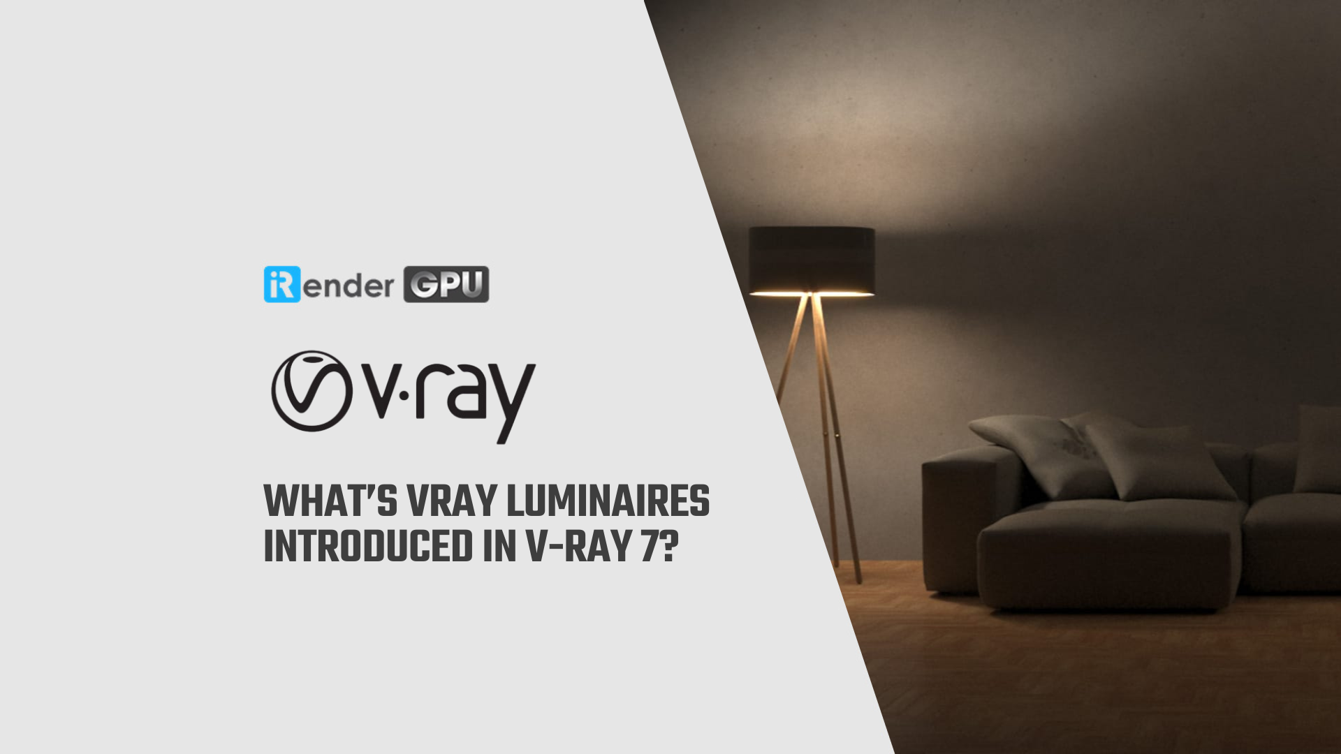 Tìm hiểu về V-ray Luminaires được giới thiệu trong V-ray 7 - iRender Farm