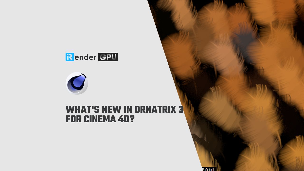 Có gì mới trong Ornatrix 3 dành cho Cinema 4D? - Cinema 4D Cloud Rendering