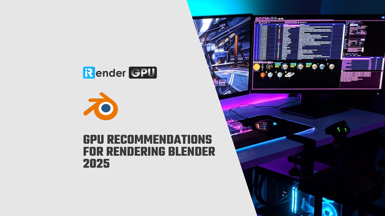 Gợi ý lựa chọn GPU dựng hình trong Blender năm 2025 - Blender Render Farm